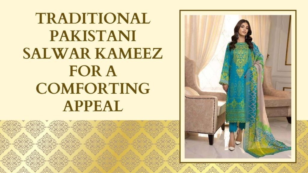 Traditional Pakistani Salwar Kameez for a Comforting Appeal